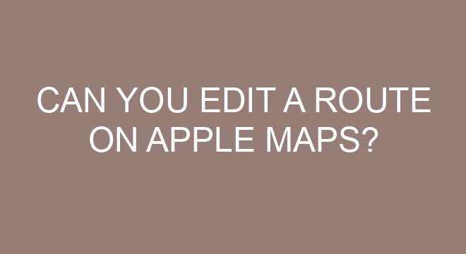 Can You Edit A Route On Apple Maps 
