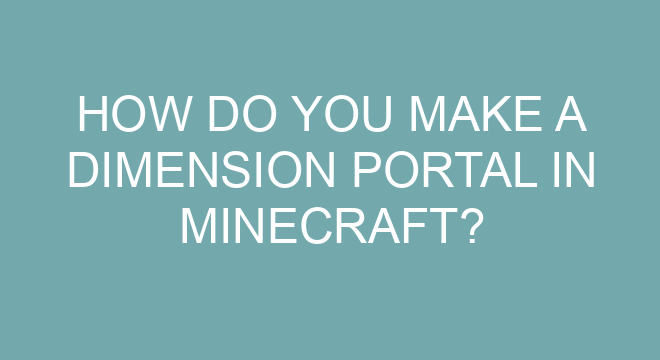 How Do You Make A Dimension Portal In Minecraft?