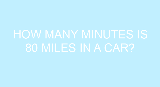 How Many Minutes Is 80 Miles In A Car how-many-minutes-is-80-miles-in-a-car