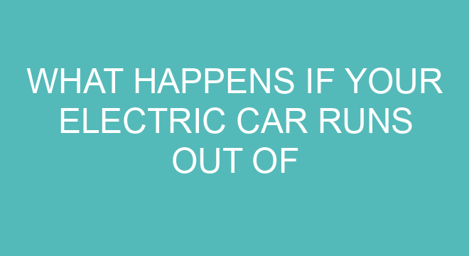 What Happens If Your Electric Car Runs Out Of Battery? What Happens If Your Electric Car Runs Out Of Battery?